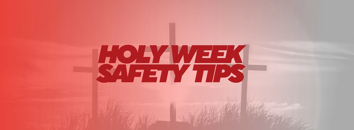 Holy Week Safety Tips - Pacific Union Insurance Company