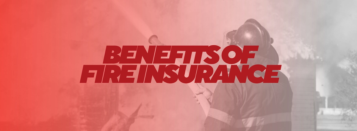 Benefits of Fire Insurance - Pacific Union Insurance Company
