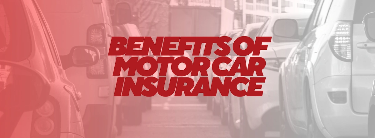 Benefits of Motor Car Insurance - Pacific Union Insurance Company