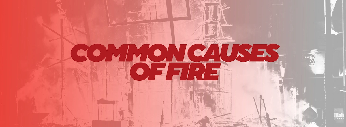 Common Causes of Fire - Pacific Union Insurance Company