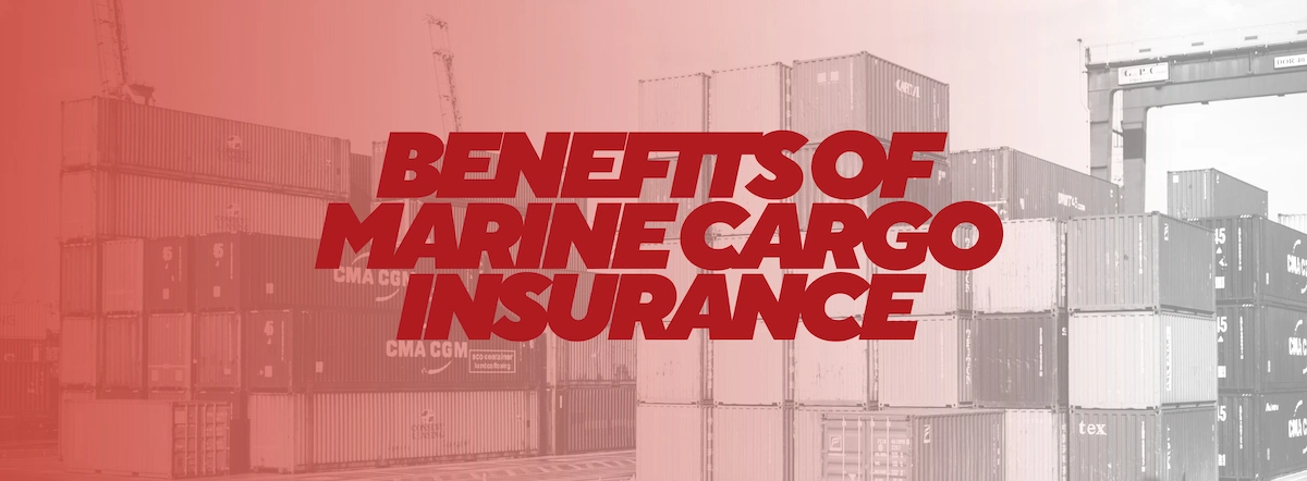 Benefits of Marine Cargo Insurance - Pacific Union Insurance Company