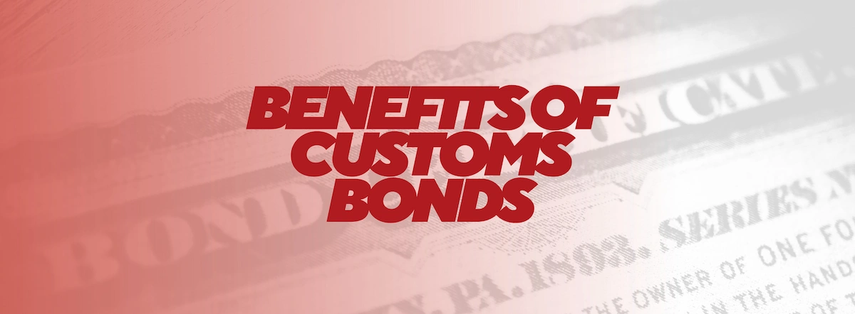 Benefits of Customs Bonds - Pacific Union Insurance Company